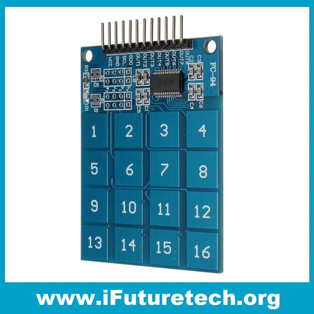16 CHANNEL CAPACITIVE TOUCH MODULE - iFuture Technology 16 CHANNEL CAPACITIVE TOUCH MODULE - iFuture Technology